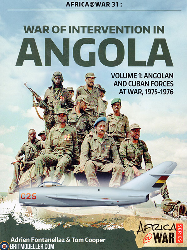 War of Intervention in Angola - Vol 1 Angolan & Cuban Forces at War ...